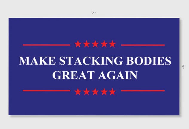 Goons Up Make Stacking Bodies Great Again Sticker – BDS Tactical Gear